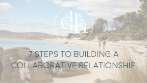 7 Steps to Building a Collaborative Relationship